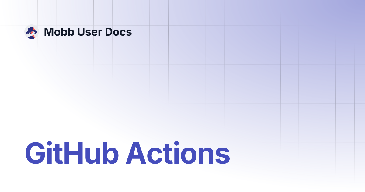 GitHub Actions | Mobb User Docs