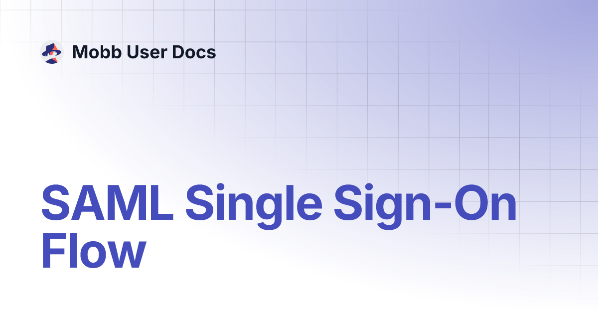 SAML Single Sign-On Flow | Mobb User Docs