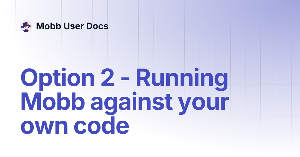 Running Mobb against your own code | Mobb User Docs