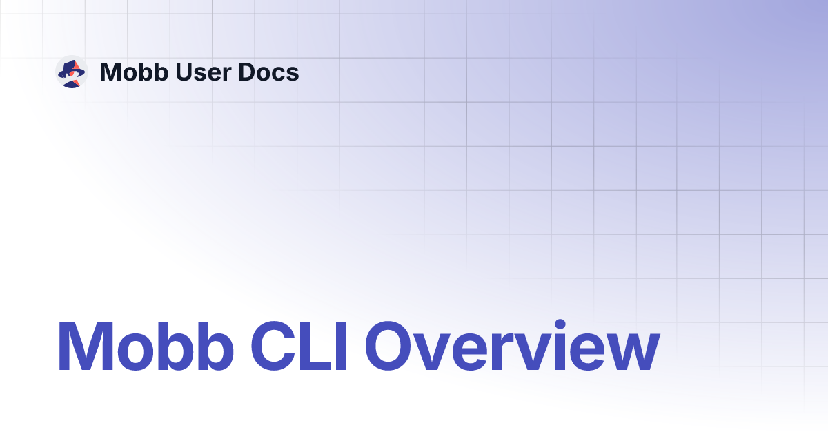 Mobb CLI Overview | Mobb User Docs